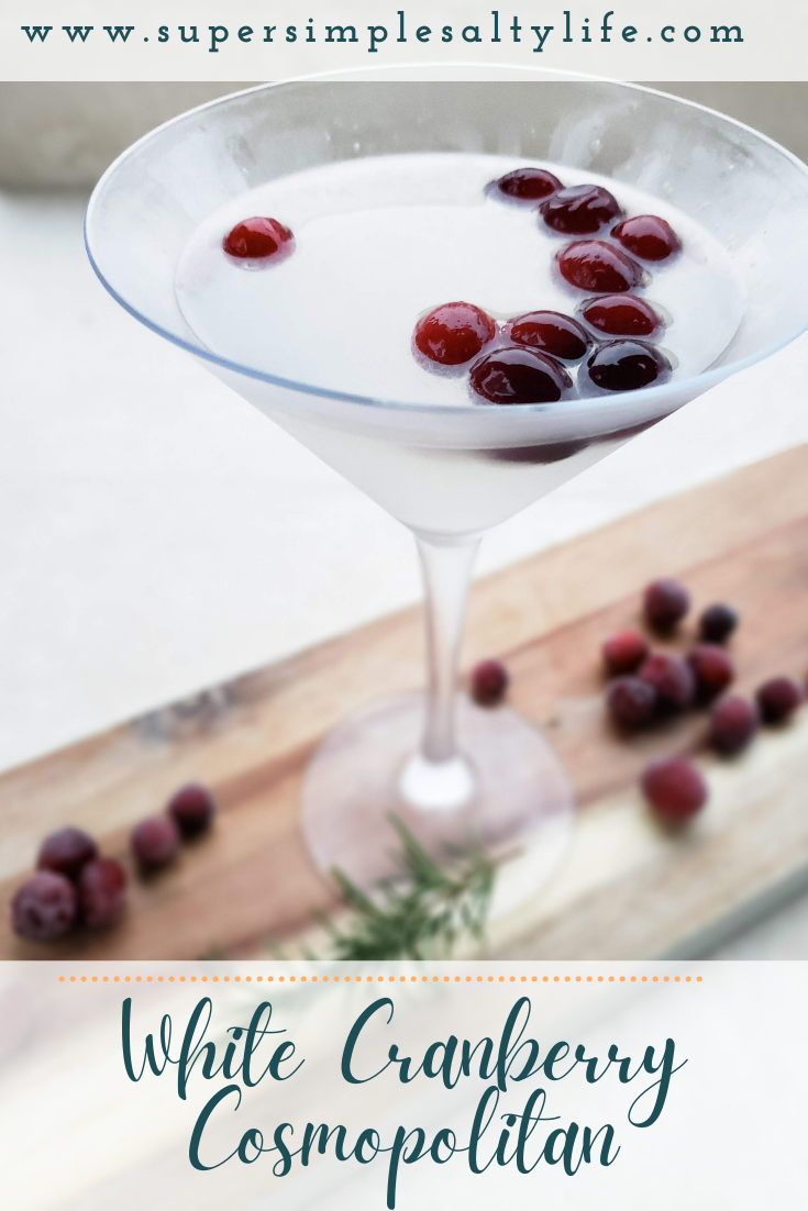 White Cranberry Cosmopolitan • Simple Cocktails • The Simple Salty Life